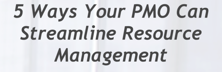 5 Ways Your PMO Can Streamline Resource Management