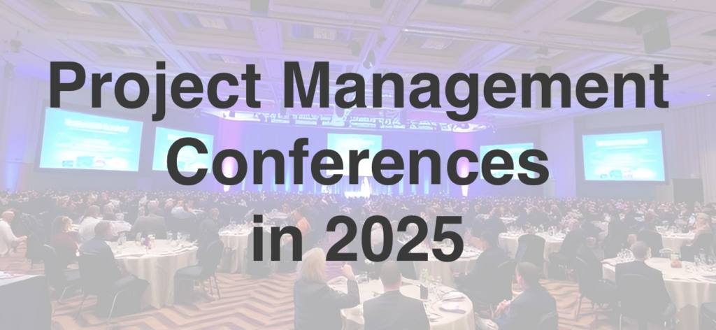 Project Management Conferences in 2025 - Ten Six Consulting