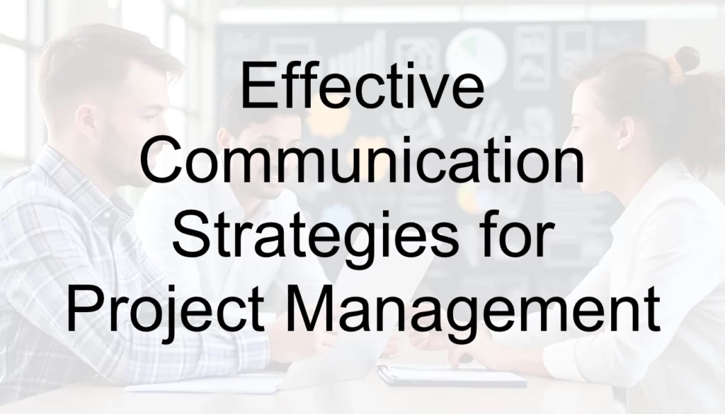 Effective Communication Strategies for Project Management - Ten Six