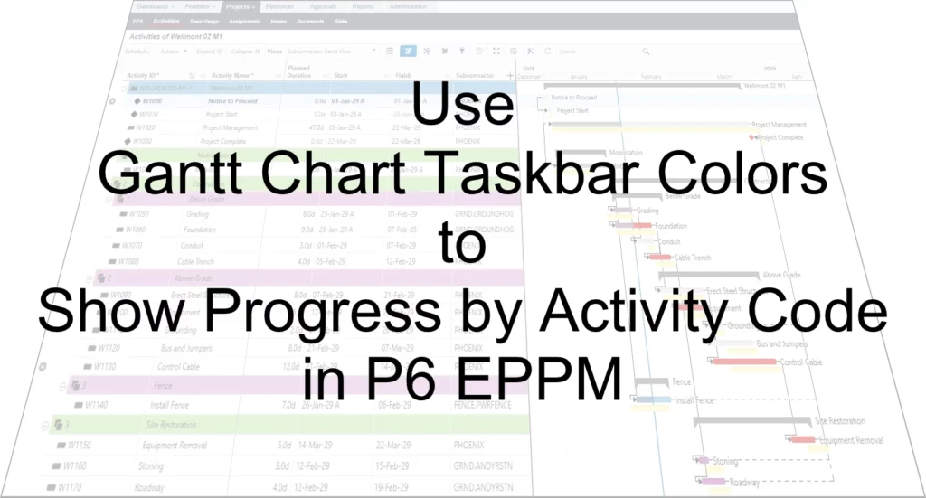 Use Gantt Chart Taskbar Colors to Show Progress by Activity Code in P6 EPPM