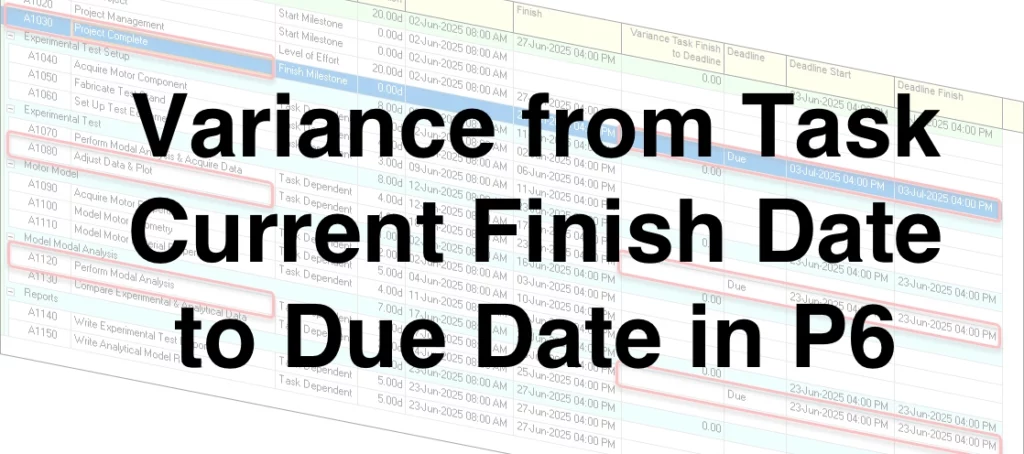 Variance from Task Current Finish Date to Due Date in P6 - Ten Six