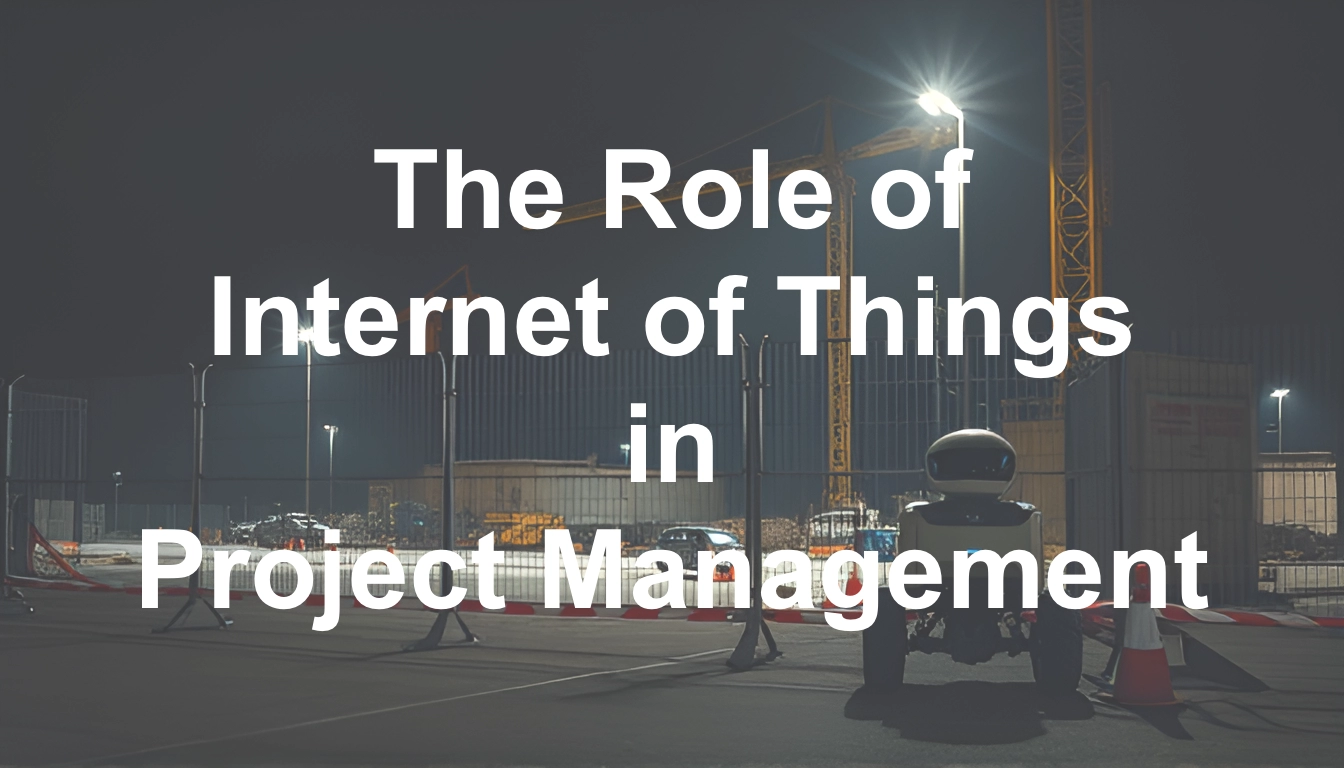 The Role of Internet of Things in Project Management - Ten Six
